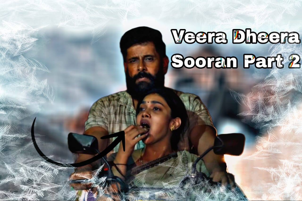 Veera Dheera Sooran Part 2: Release Date, Cast, Download